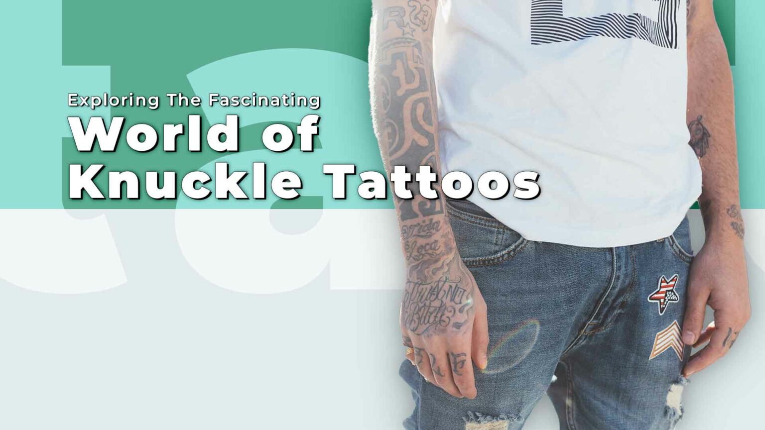 Exploring The Fascinating World of Knuckle Tattoos