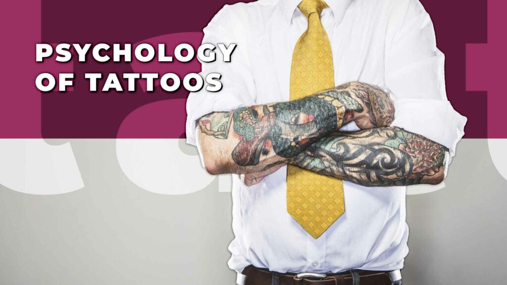 Why Do People Get Tattoos? Exploring the Motivations Behind Tattooing