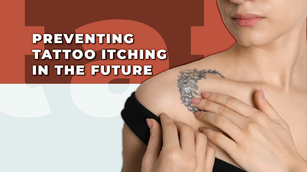 How to Stop Tattoo Itching? Causes and Relieving Process